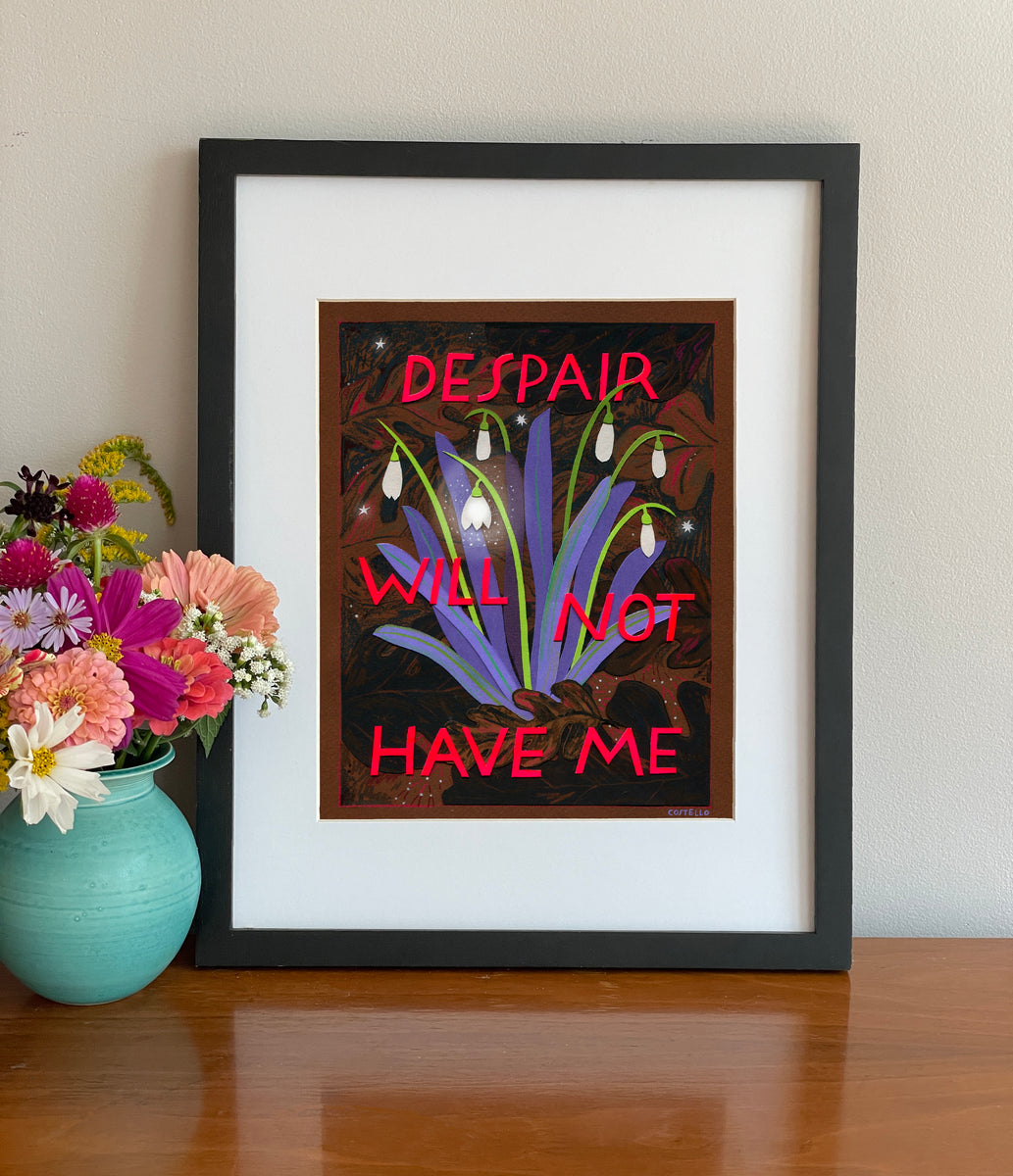 Despair Will Not Have Me Giclee Print – Olly Costello Creative Practice
